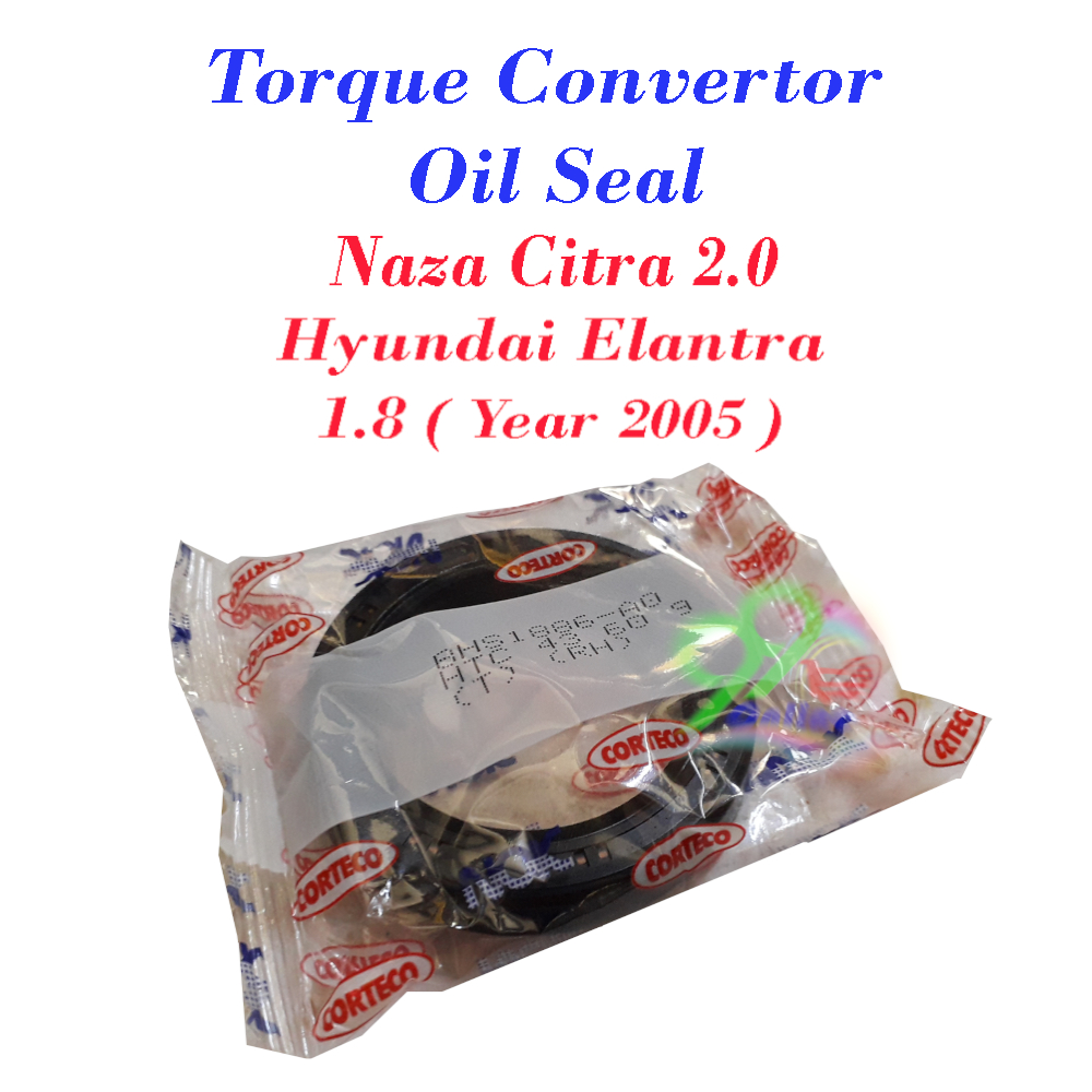 Torque Convertor Oil Seal for Naza Citra 2.0 & Hyundai Elantra 1.8 Year ...