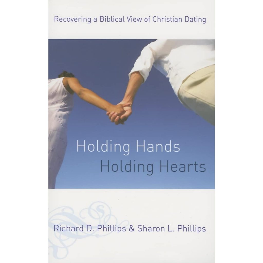 Holding Hands, Holding Hearts Recovering a Biblical View of Christian ...