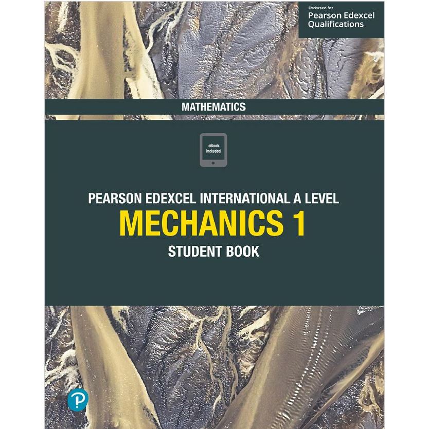 Pearson Edexcel International A Level Mathematics Mechanics 1 Student ...