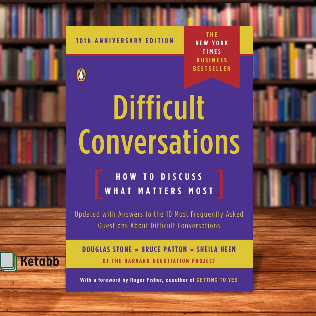 Difficult Conversations by Douglas Stone and Patton and Heen [High ...