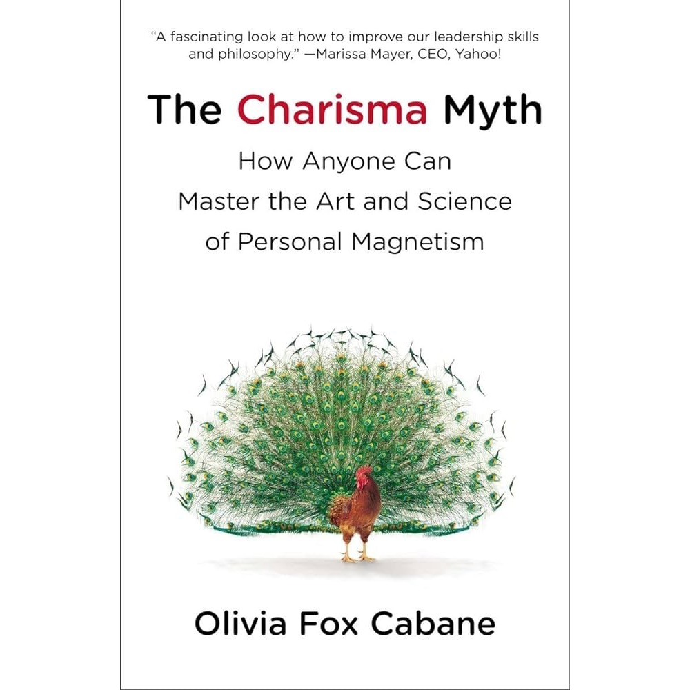 The Charisma Myth: How Anyone Can Master the Art and Science of ...