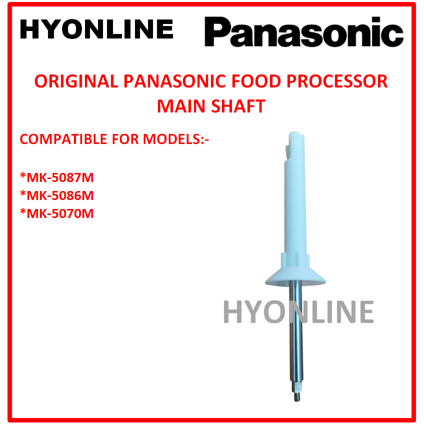 MAIN SHAFT - PANASONIC FOOD PROCESSOR MAIN SHAFT FOR MODEL MK-5087M, MK ...