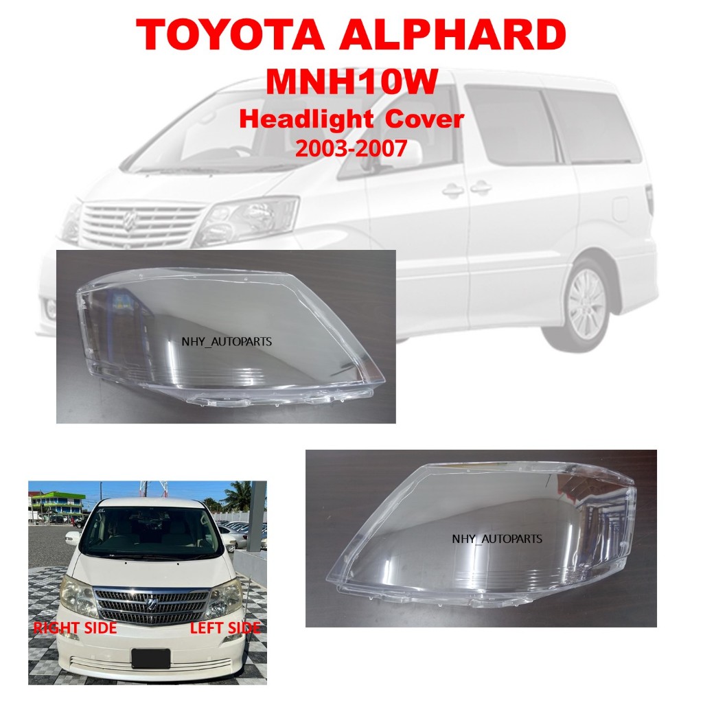 TOYOTA ALPHARD MNH10W 03 04 05 06 07 HEADLAMP HEADLIGHT COVER LENS ...
