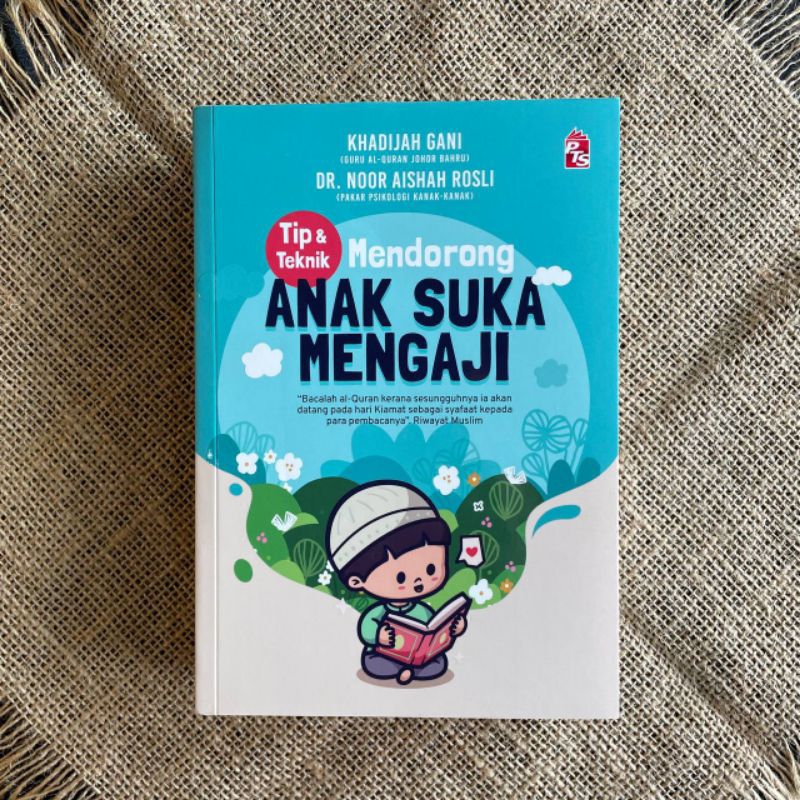 Buku Mendorong Anak Suka Mengaji - Khadijah Gani Dr Noor Aisha | Shopee ... Buku Mendorong Anak Suka Mengaji - Khadijah Gani Dr Noor Aisha | Shopee ...