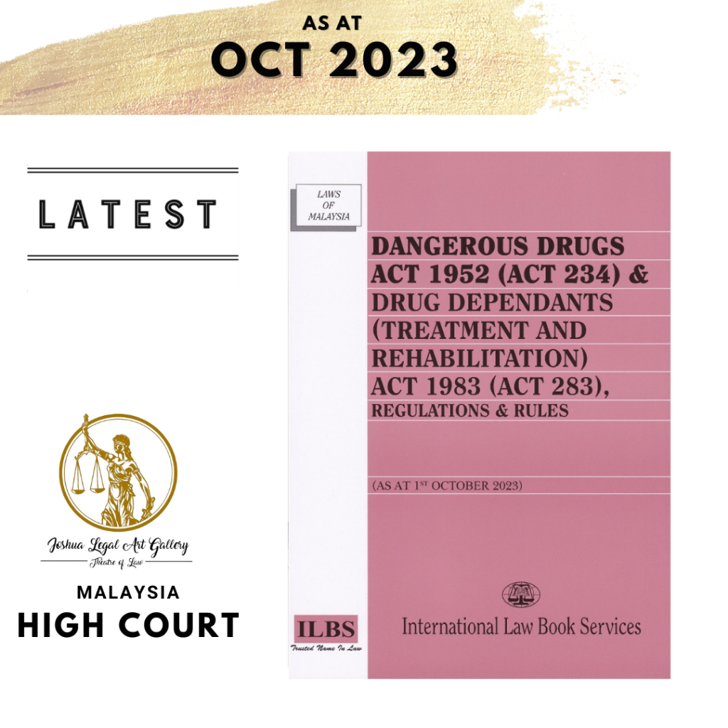 Dangerous Drugs Act 1952, Drug Dependants (Treatment & Rehabilitation) Act 1983, Regulations ...