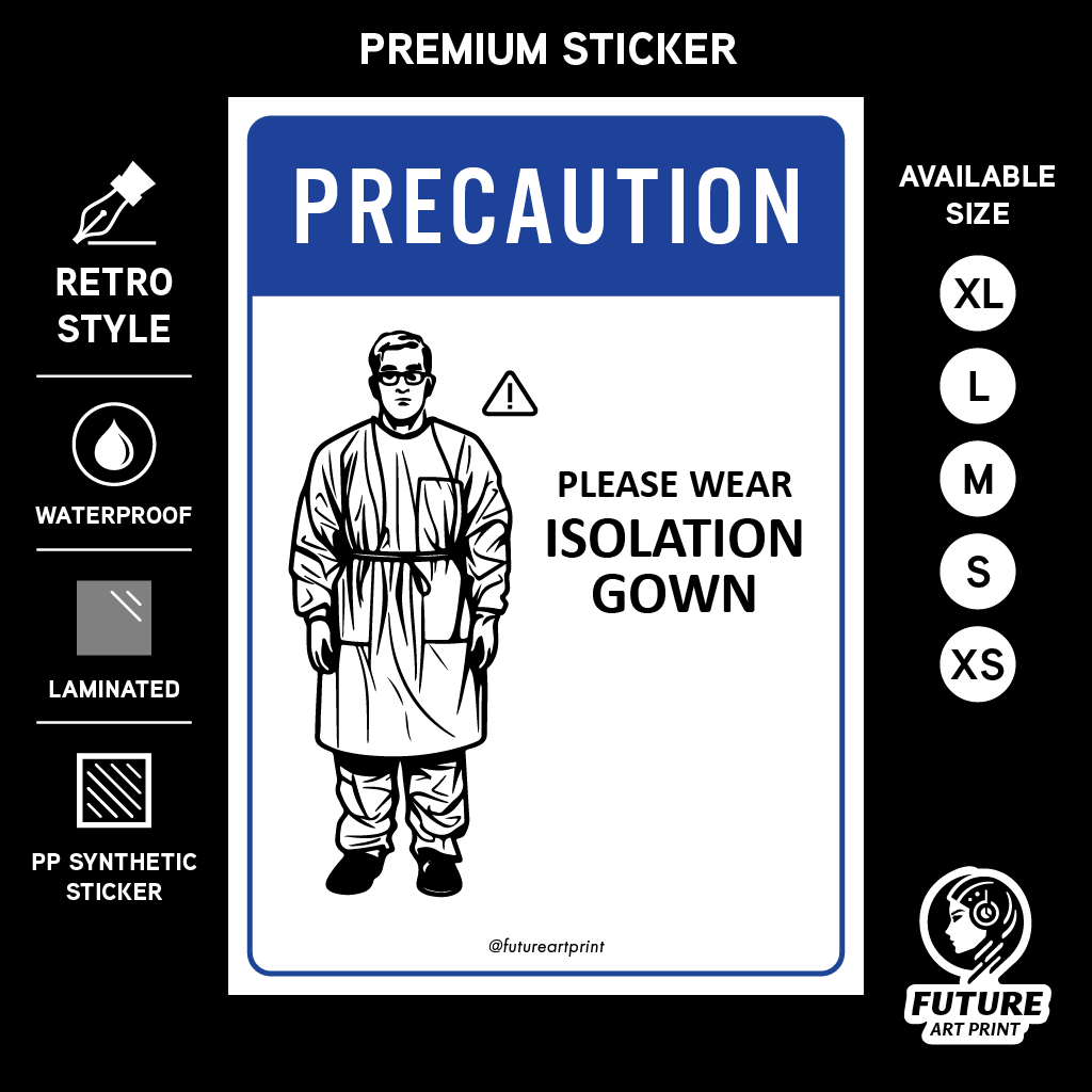 Precaution Please Wear Isolation Gown. Premium Sticker Sign Notice ...