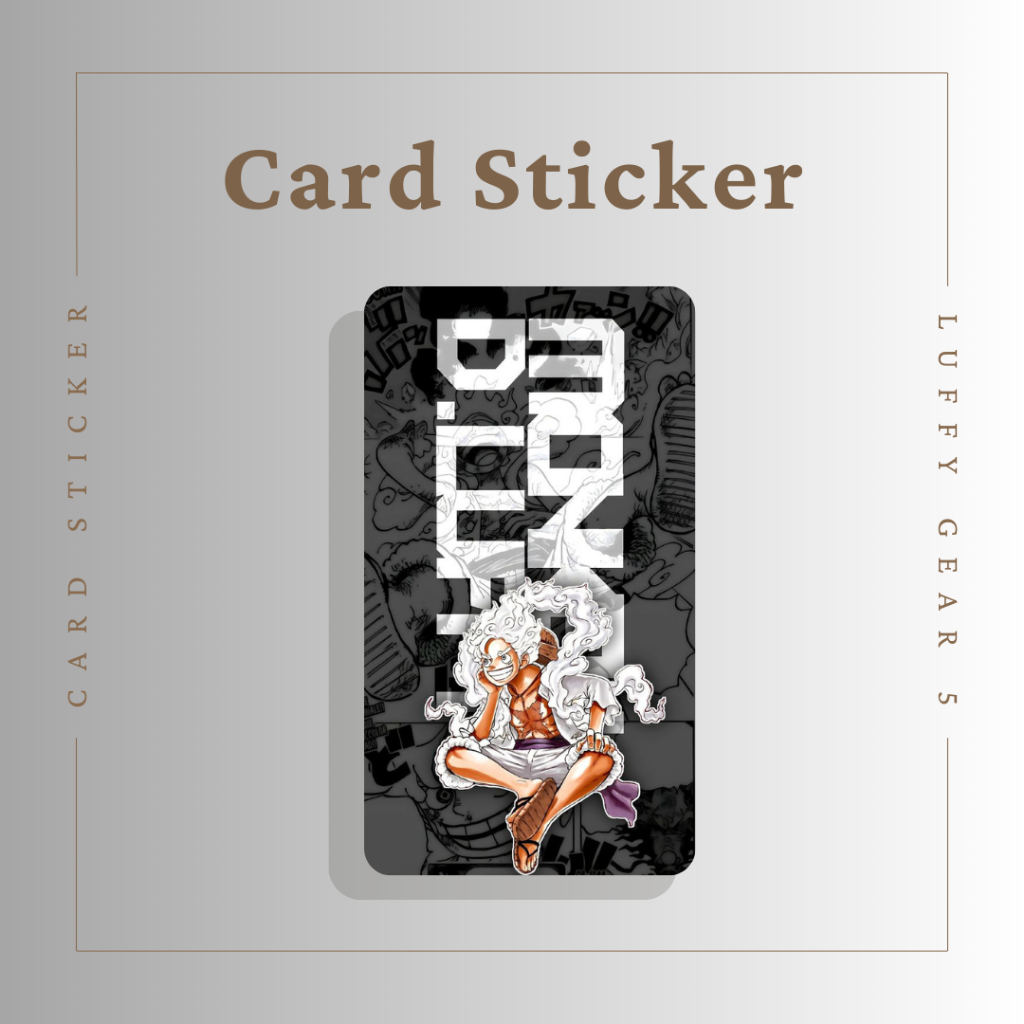 LUFFY GEAR FIVE CARD STICKER - TNG CARD / NFC CARD / ATM CARD / ACCESS ...