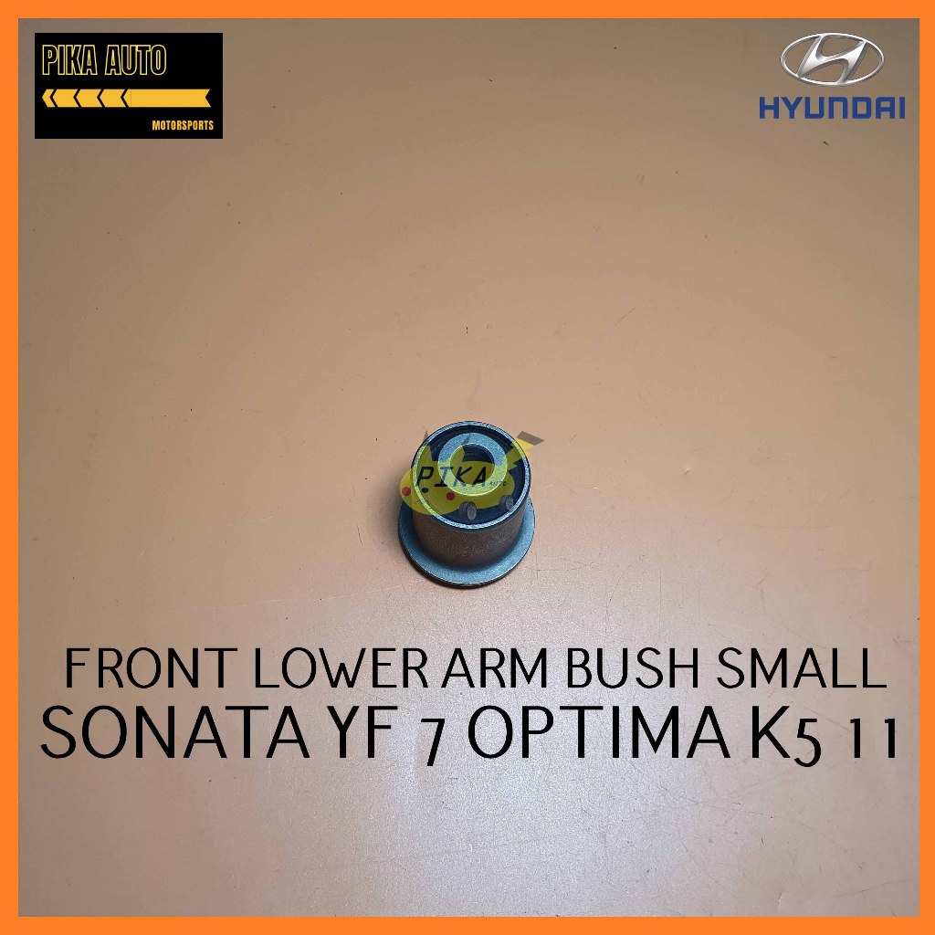 HYUNDAI SONATA YF 7 OPTIMA K5 11 FRONT LOWER ARM BUSH SMALL 54551-3R000 ...