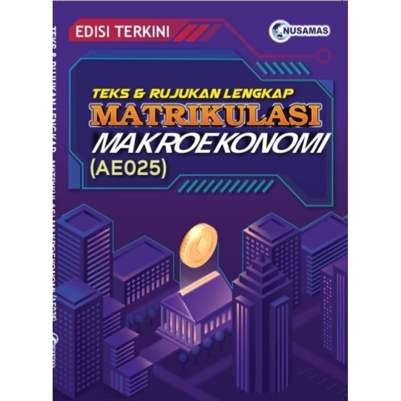 [NUSAMAS] TEKS & RUJUKAN LENGKAP MATRIKULASI MAKROEKONOMI (AE025 ...