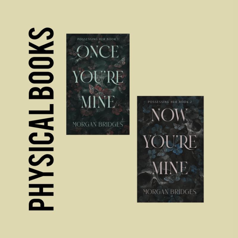 Morgan Bridges (Author) Possessing Her (2 book series) Once You're Mine, Now You're Mine ...