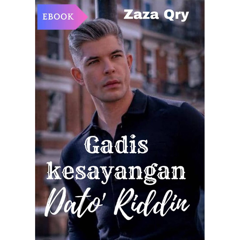 EBOOK Gadis Kesayangan Dato’ Riddin (Zaza Qry) | Penghantaran file dalam masa 24 jam | Shopee ...