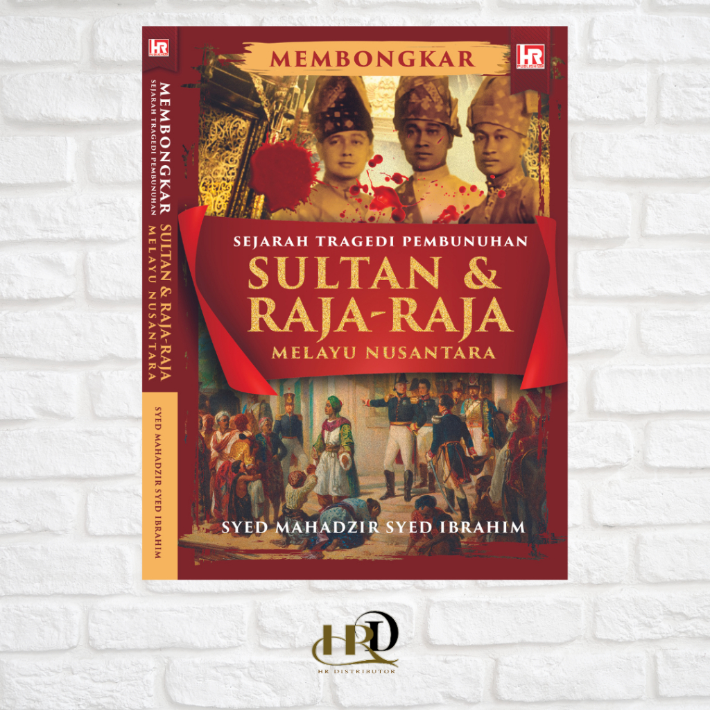 SEJARAH TRAGEDI PEMBUNUHAN SULTAN & RAJA-RAJA MELAYU NUSANTARA [HRD] | Shopee Malaysia