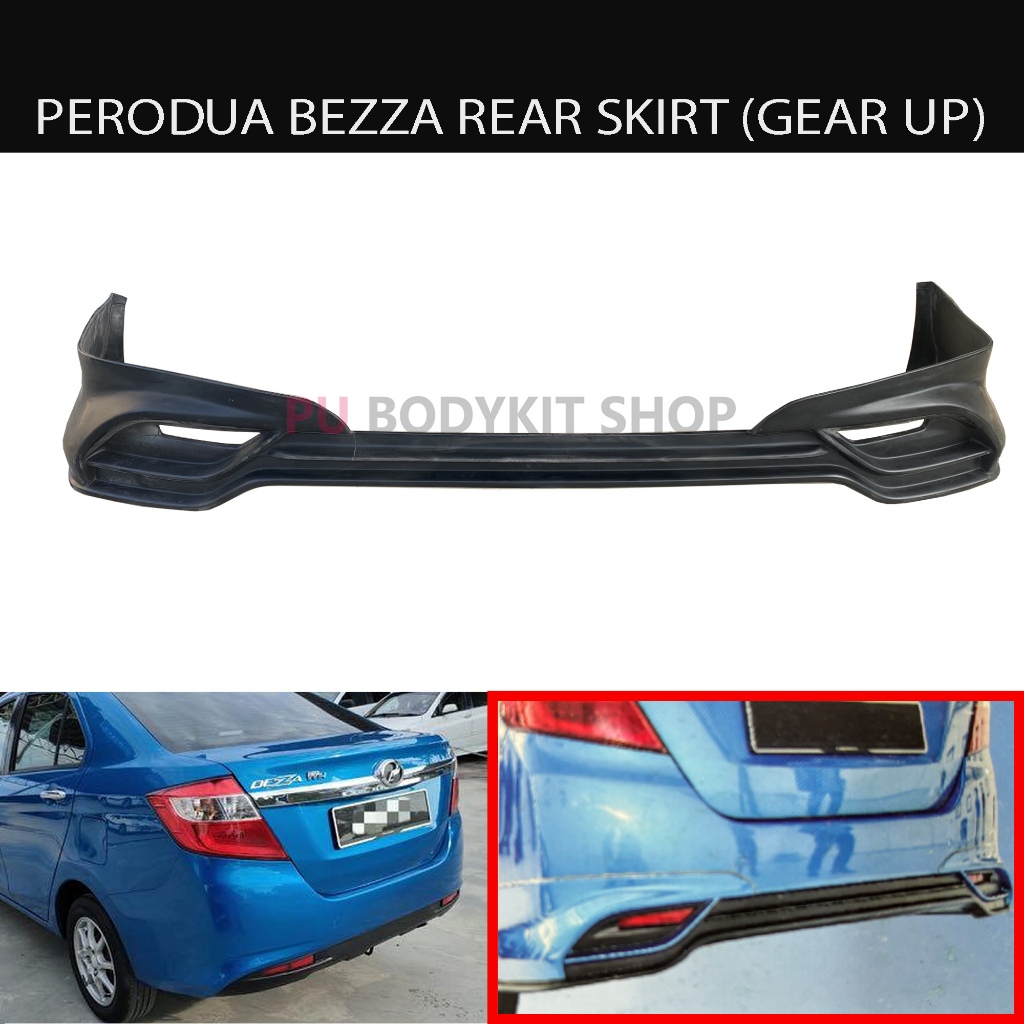 PERODUA BEZZA 2016 REAR SKIRT (GEAR UP)OE PU | Shopee Malaysia