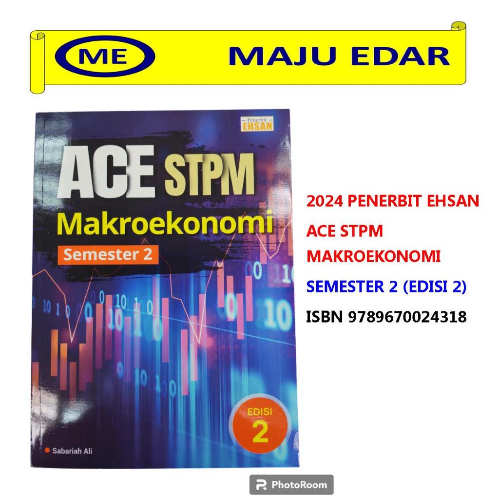 2024 [PENERBIT EHSAN] ACE STPM MAKROEKONOMI SEMESTER 2 (EDISI 2) | Shopee Malaysia