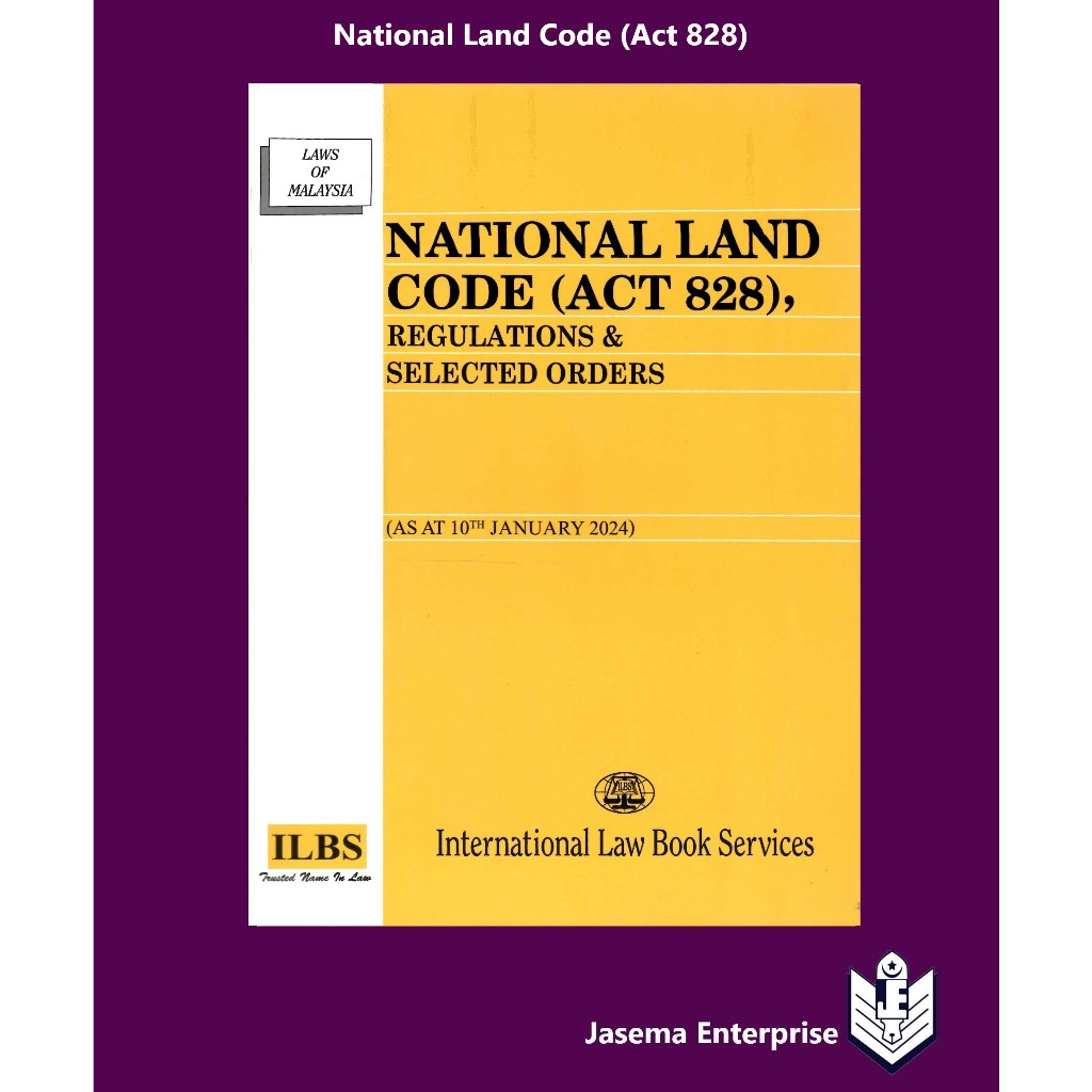 National Land Code (Act 828), Regulations & Selected Orders (As At 10th ...