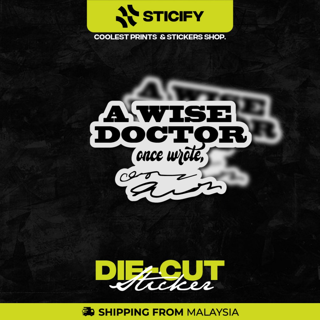 A wise Doctor Once Wrote Vinyl Sticker, Waterproof & Heatproof Viral ...
