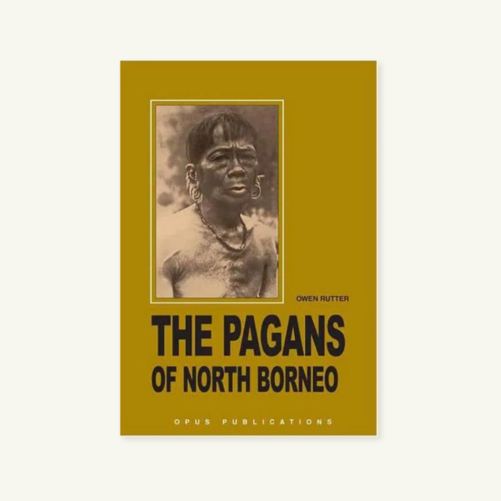 THE PAGANS OF NORTH BORNEO | Owen Rutter | Bundusan Books | Shopee Malaysia