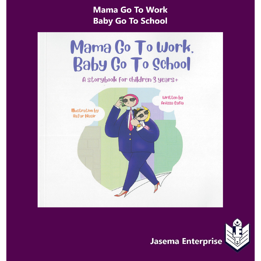Mama Go Work, Baby Go To School A Storybook for Children 3 Years+ ...
