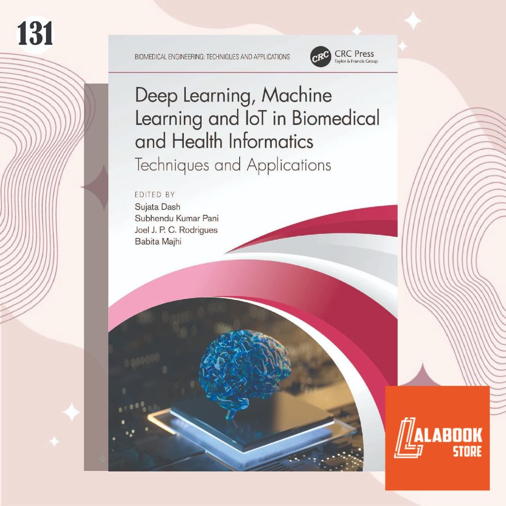 [131] Deep Learning, Machine Learning and IoT in Biomedical and Health Informatics: Techniques ...