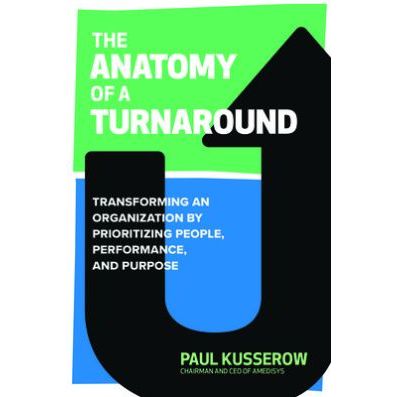 The Anatomy of a Turnaround: Transforming an Organization by ...