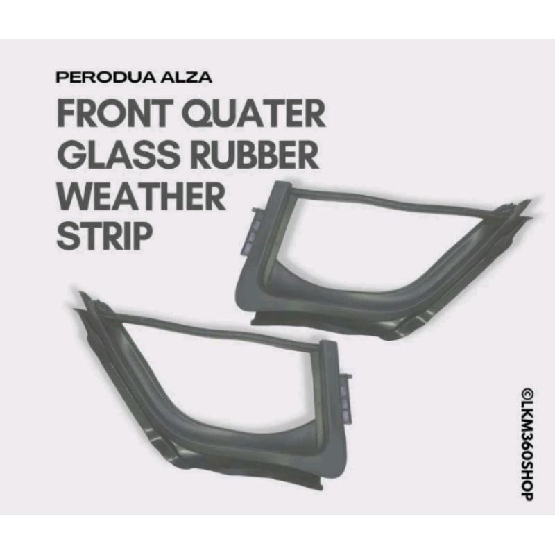 ORIGINAL PERODUA ALZA FRONT QUATER GLASS RUBBER | Shopee Malaysia