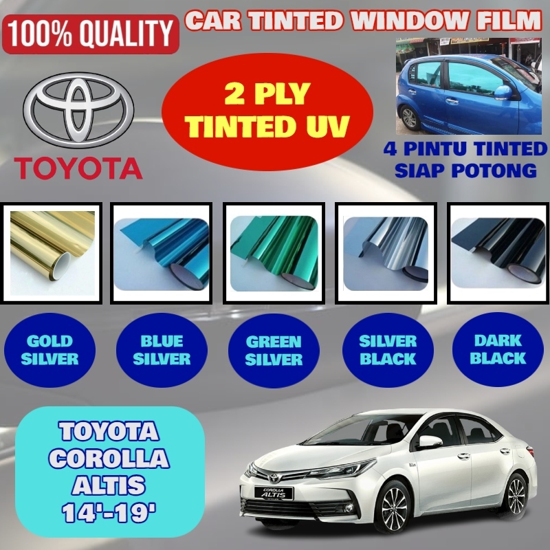 Toyota Altis 2014-2019 4 Door Tinted UV 2Ply Siap Potong Tinted Kereta ...
