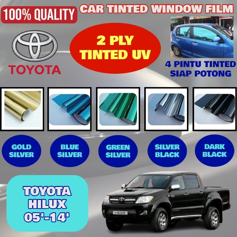 Toyota Hilux 2005-2014 4 Door Tinted UV 2Ply Siap Potong Tinted Kereta ...