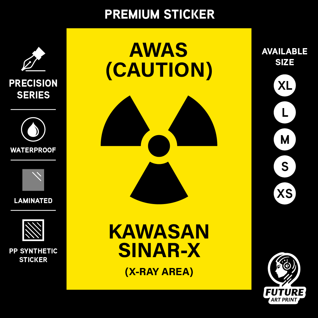 Awas Caution. Kawasan Sinar-X. X-ray area. Premium Sticker Sign Label ...