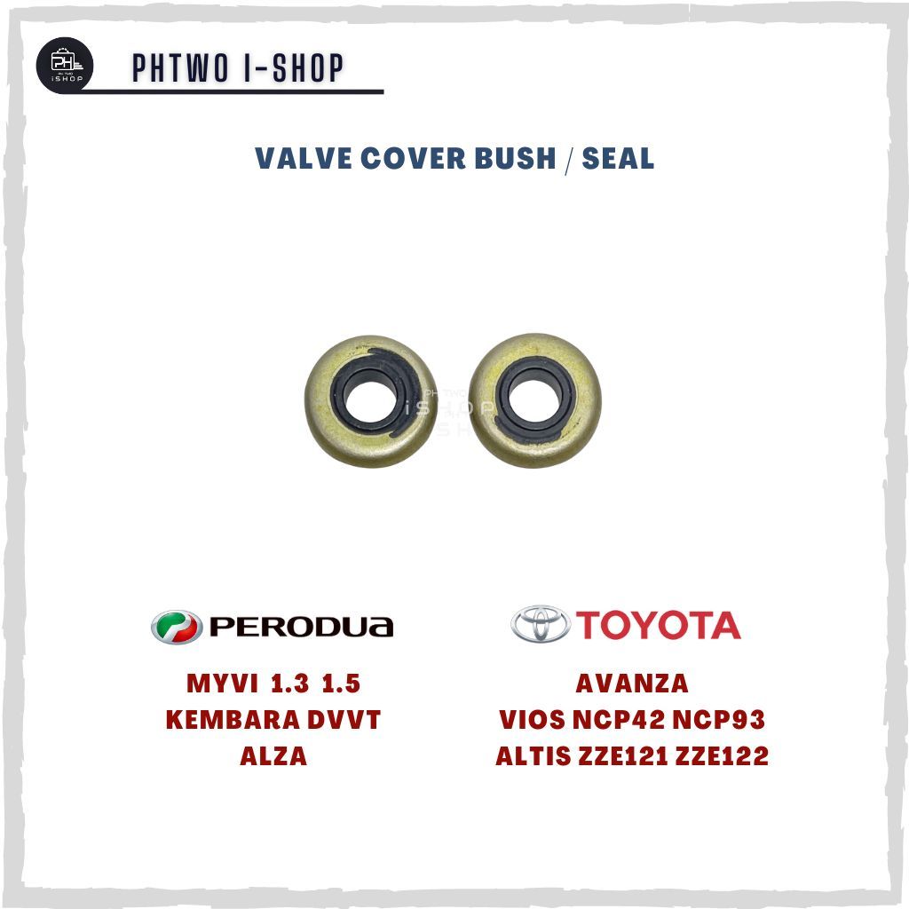 VALVE COVER BUSH / SEAL - PERODUA MYVI KEMBARA DVVT ALZA TOYOTA AVANZA ...