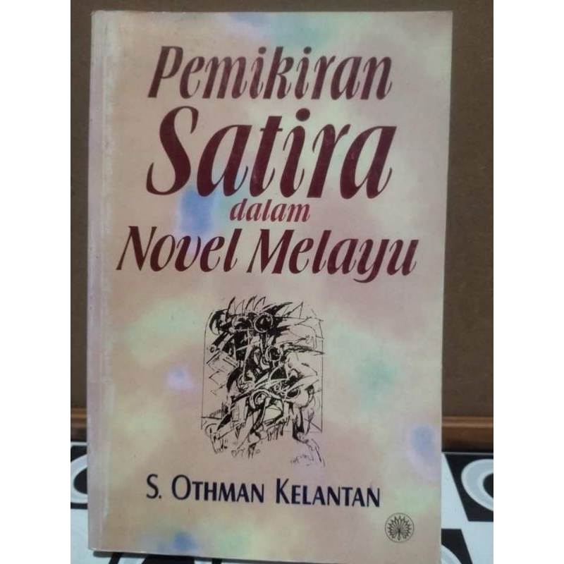 Buku Pemikiran Satira Dalam Novel Melayu ( S. OTHMAN KELANTAN ) | Shopee Malaysia