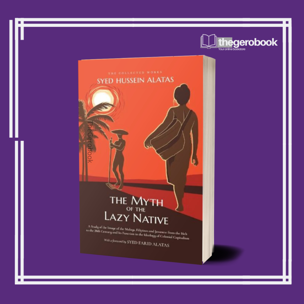 The Myth of the Lazy Native | Syed Hussein Alatas | Gerakbudaya | Shopee Malaysia