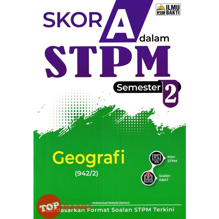 [topbooks Ilmu Bakti] Skor A Dalam Stpm Geografi Semester 2 2023