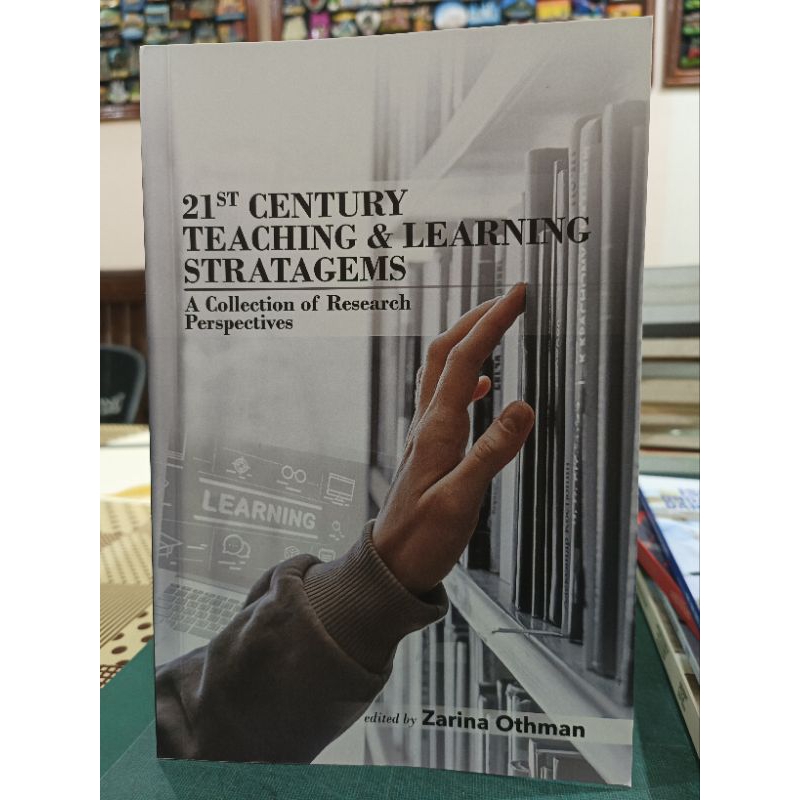 ZBH. 21st Century Teaching and Learning Stratagems: A Collection of Research Perspectives ...