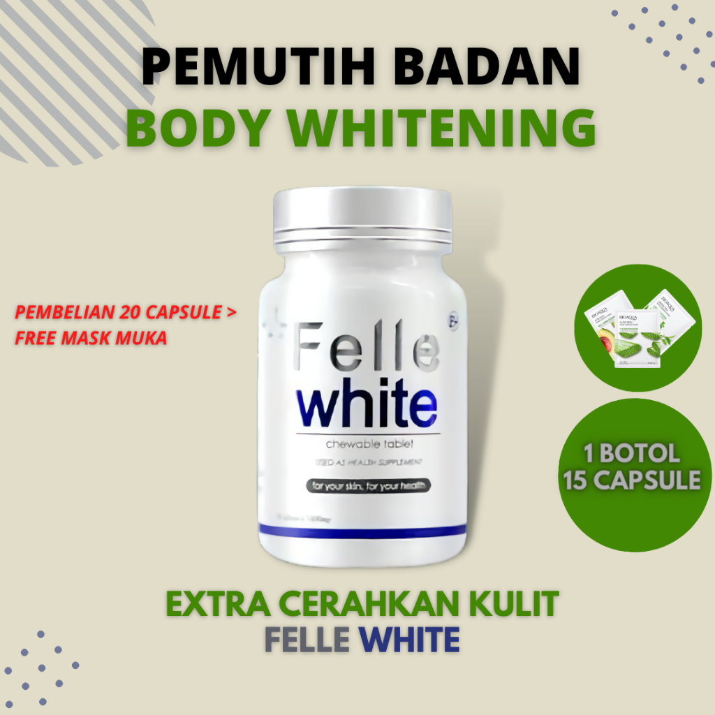 Body Whitening Felle White Ubat Putih Seluruh Badan Vitamin C Glow Skin ...