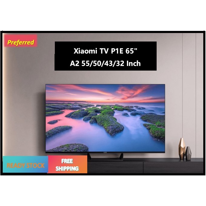 Xiaomi Android TV P1E 65" /A2 55/43/32 Inch 4K HD Diplay with MEMC ...