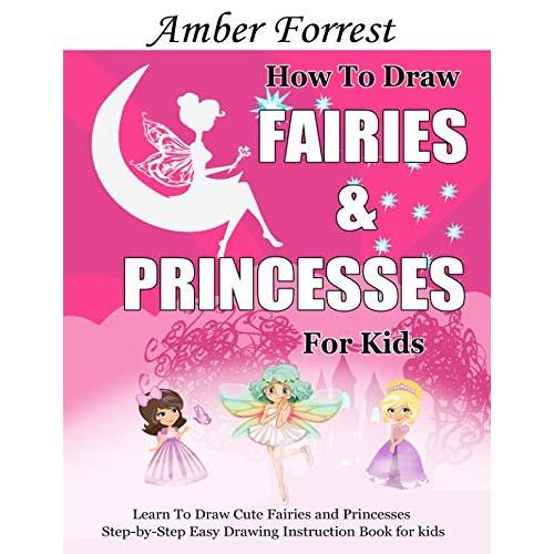 How To Draw Fairies and Princesses for Kids: Learn To Draw Cute Fairies ...