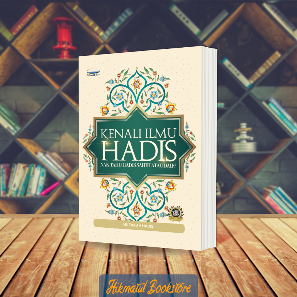Kenali Ilmu Hadis. Nak Tahu Hadis Sahih atau Daif?. Penulis Huzaifah ...