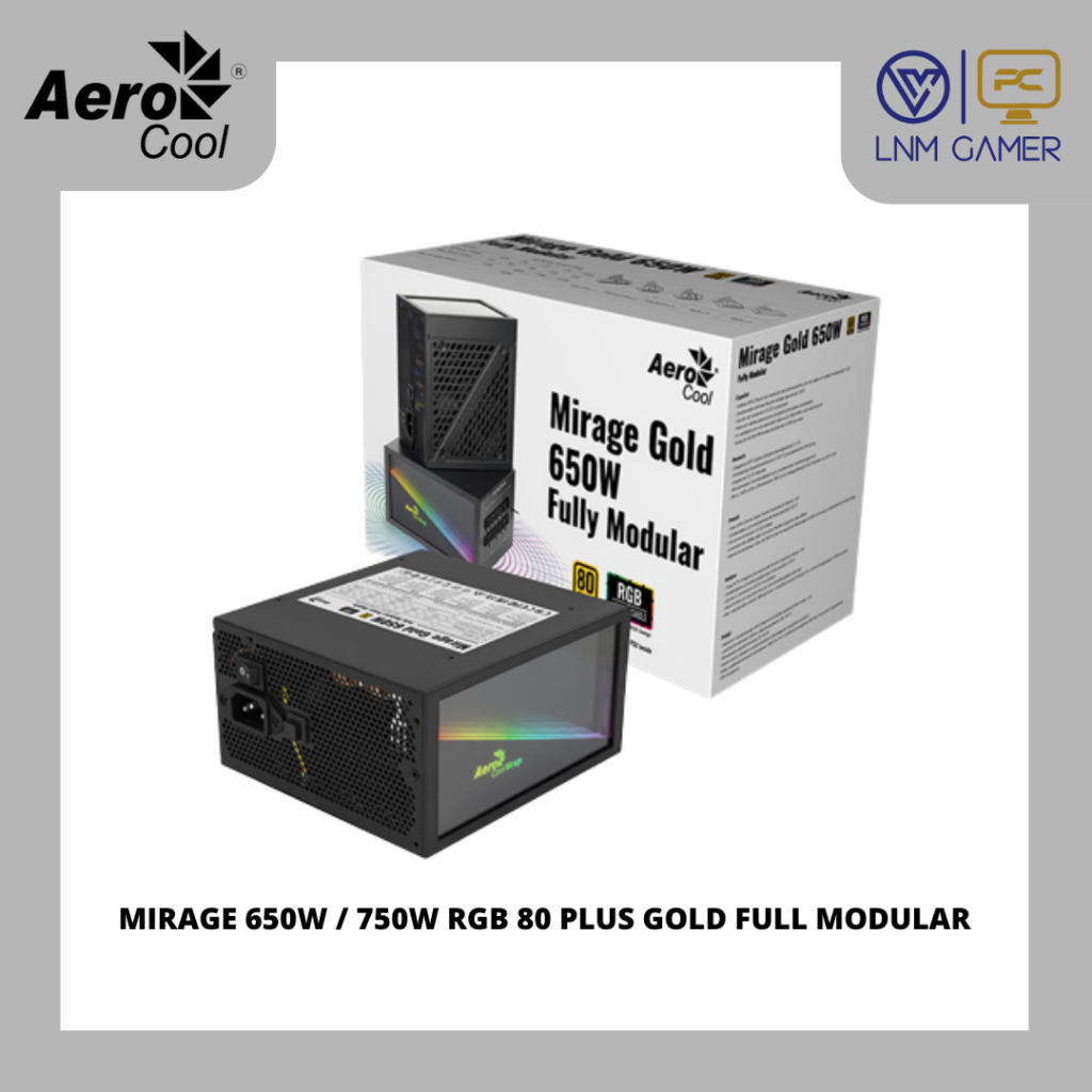AEROCOOL MIRAGE 650W / 750W RGB 80 PLUS GOLD FULL MODULAR POWER SUPPLY ...
