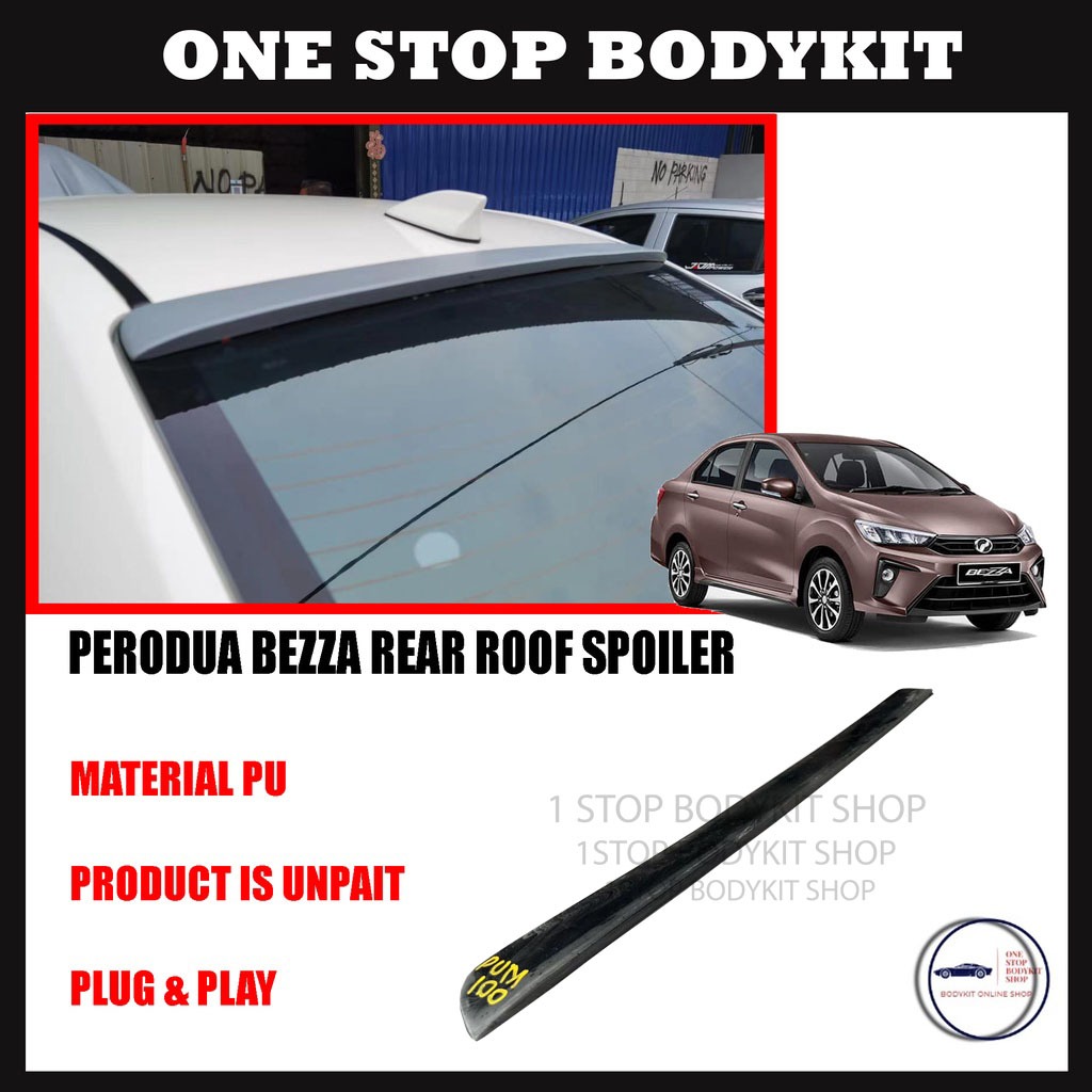 PERODUA BEZZA REAR ROOF SPOILER GLASS SPOILER (PU) POLYURETHANE SKIRT ...