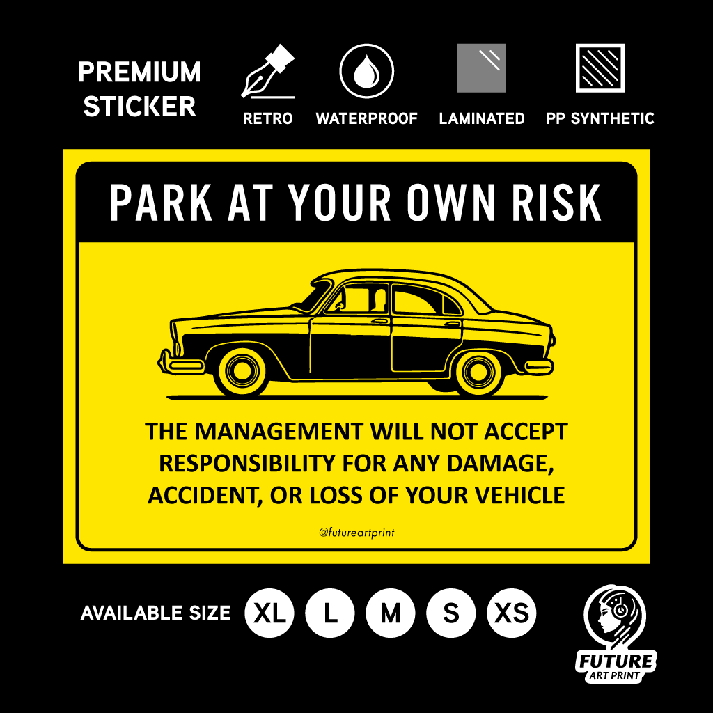 Park At Your Own Risk. Premium Sticker Notice Warning Caution Sign ...