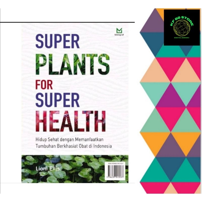 Super Plants For Super Health Hidup Sehat Dengan Memanfaatkan Tumbuhan ...
