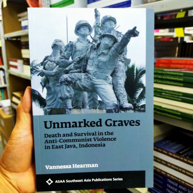 Unmarked Graves: Death and Survival in the Anti-Communist Violence in ...