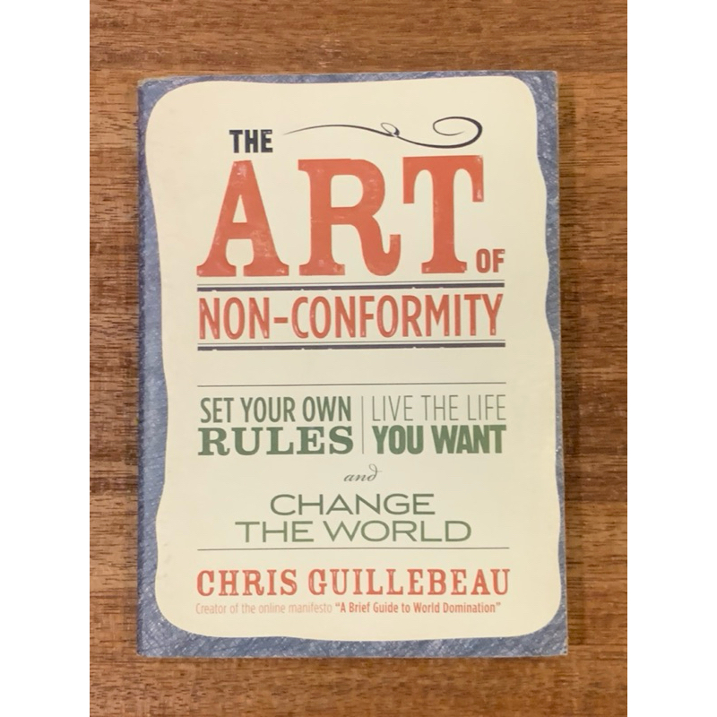 THE ART OF NON-CONFORMITY ;SET YOUR OWN LIVE THE LIFE RULES YOU WANT ...