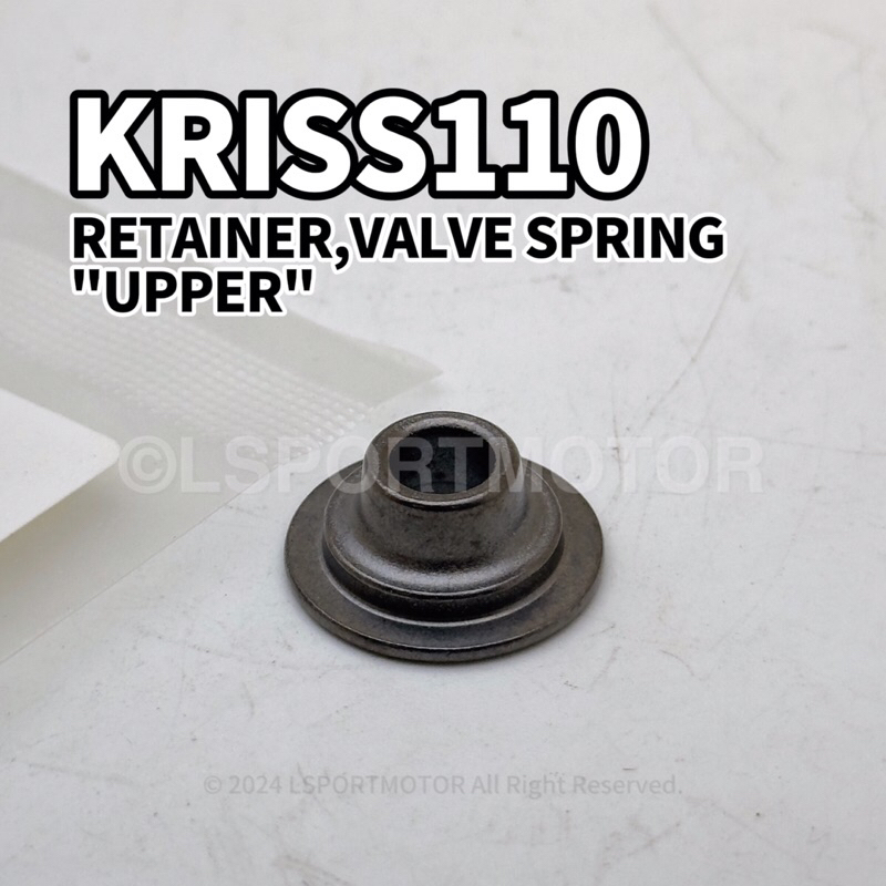 MODENAS KRISS110 RETAINER,VALVE SPRING "UPPER" 12009-1073 (TW) VALVE ...