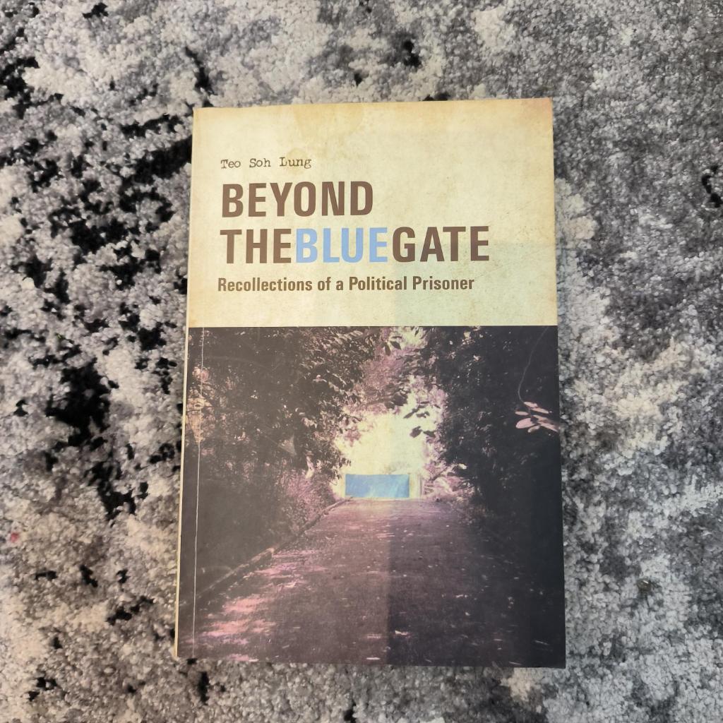 Beyond The Blue Gate: Recollections of a Political Prisoner Teo Soh ...