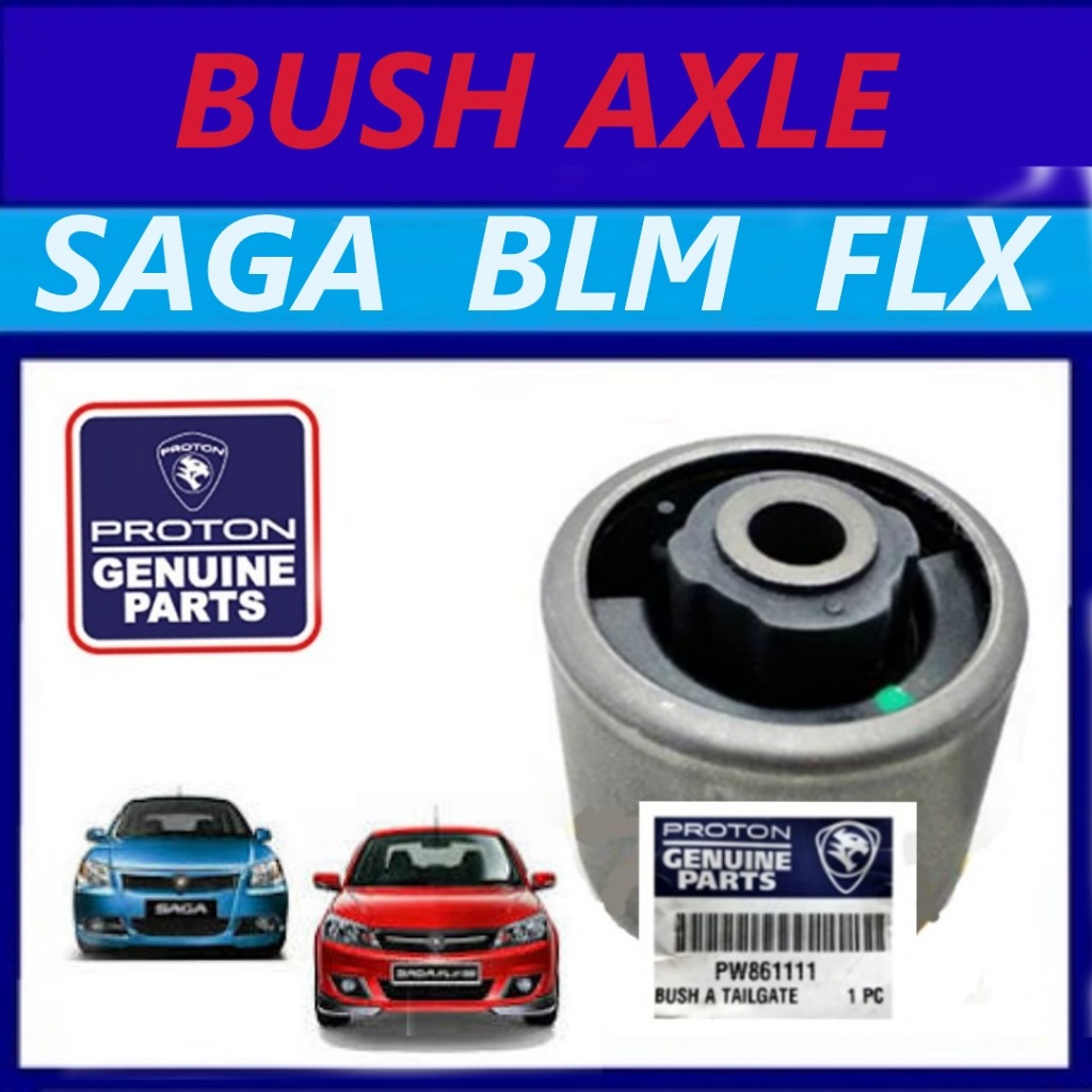 BUSH AXLE REAR PROTON SAGA BLM FLX PW861111 | Shopee Malaysia