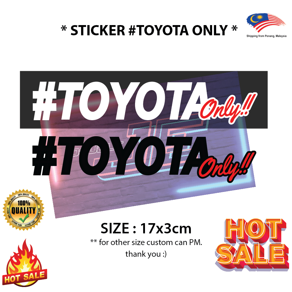 Sticker TOYOTA ONLY saiz 17x3 cm, saiz yang sesuai, boleh dilekat di ...