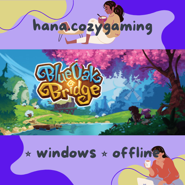 Blue Oak Bridge | Original PC Game | Digital Download | Shopee Malaysia
