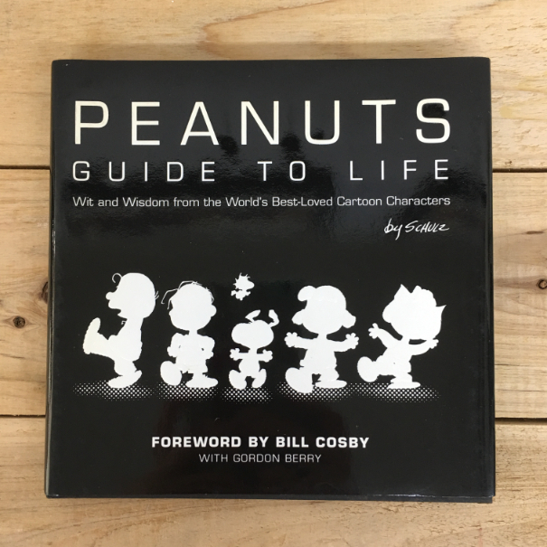 Peanuts Guide to Life: Wit and Wisdom from the World's Best-Loved ...