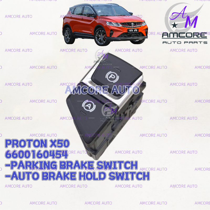 PROTON X50 - PARKING BRAKE SWITCH / E BRAKE SWITCH / HAND BRAKE SWITCH ...